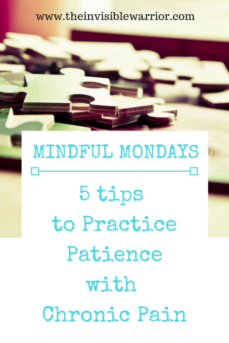 Mindful Mondays: 5 Tips to Practice Patience with Chronic Pain – The ...